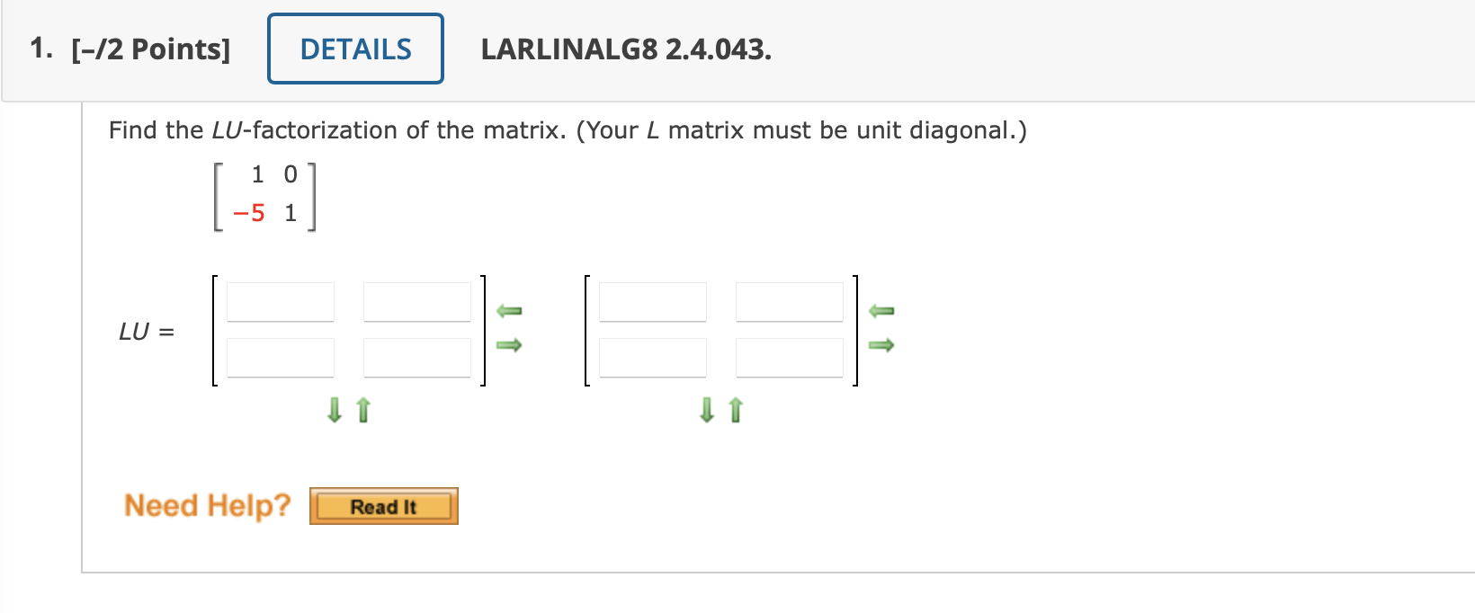 Solved Find the LU-factorization of the matrix. (Your L | Chegg.com