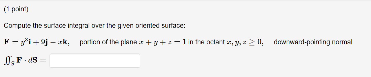 Solved (1 point) Compute the surface integral over the given | Chegg.com