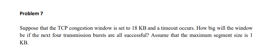 Solved Suppose that the TCP congestion window is set to 18 | Chegg.com