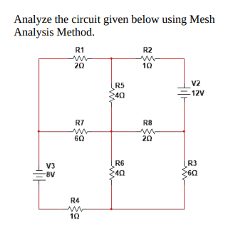Solved Analyze the circuit given below using MeshAnalysis | Chegg.com