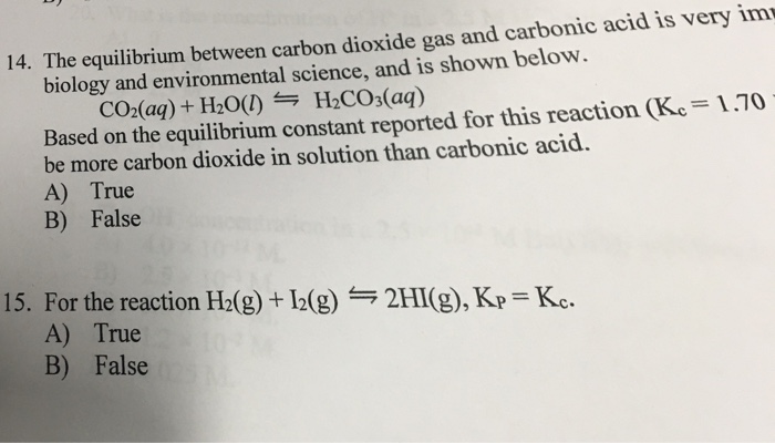 Solved 14. The equilibrium between carbon dioxide gas and | Chegg.com