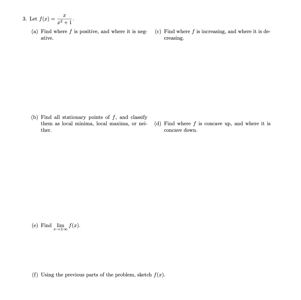 Solved Let f(x)=x2+1x. (a) Find where f is positive, and | Chegg.com Solved Let f(x)=x2+1x. (a) Find where f is positive, and | Chegg.com