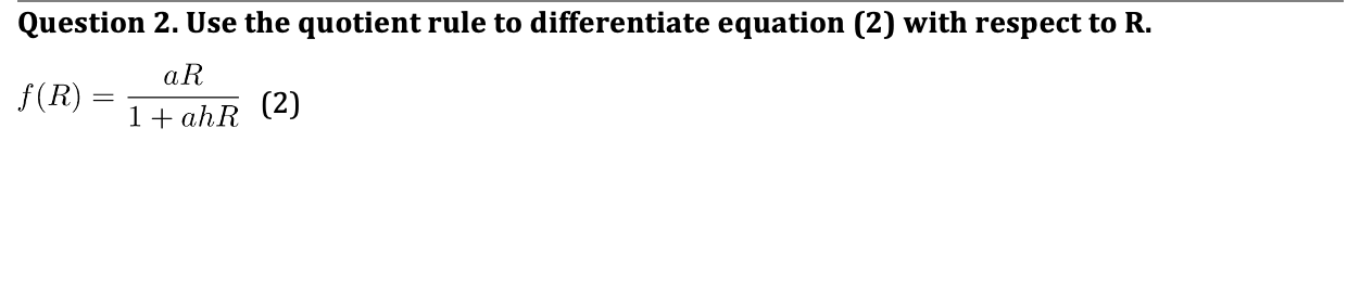 Solved Question 2 . Use the quotient rule to differentiate | Chegg.com
