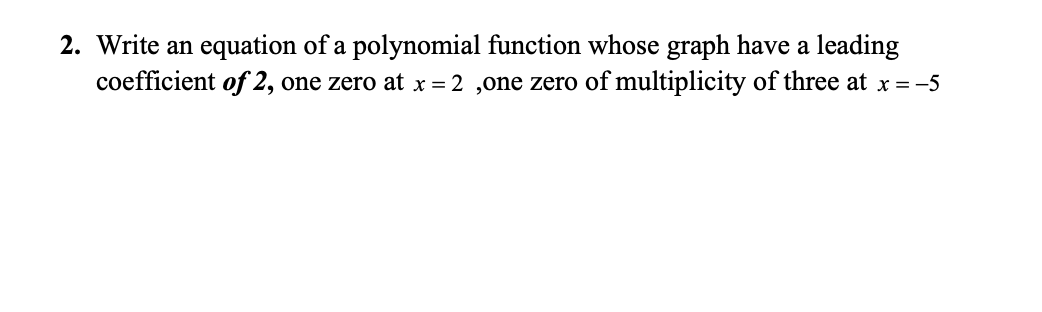 Solved 2. Write an equation of a polynomial function whose | Chegg.com