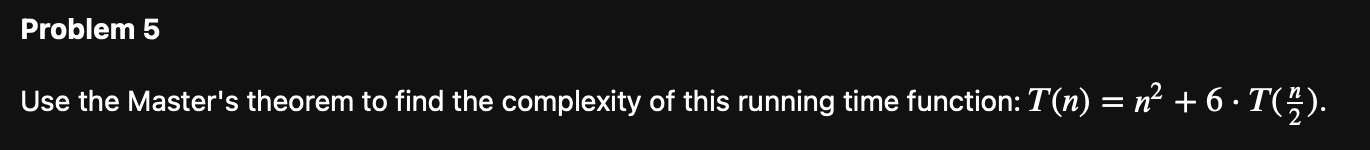 Solved Use the Master's theorem to find the complexity of | Chegg.com