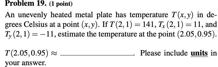 Solved An unevenly heated metal plate has temperature T(x,y) | Chegg.com