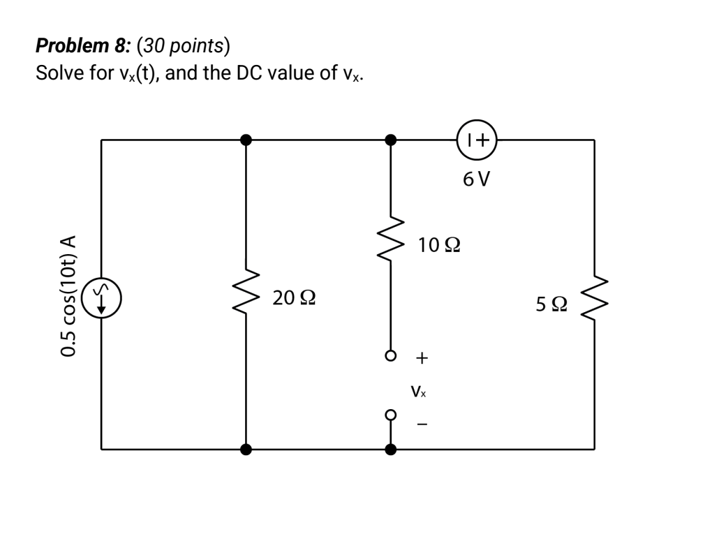 Solved Problem 8: (30 points) Solve for vx(t), and the DC | Chegg.com Solved Problem 8: (30 points) Solve for vx(t), and the DC | Chegg.com