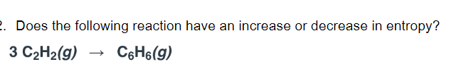 Solved Does the following reaction have an increase or | Chegg.com