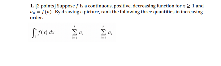 Solved 1. [2 points] Suppose f is a continuous, positive, | Chegg.com