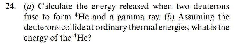 Solved 24. (a) Calculate the energy released when two | Chegg.com