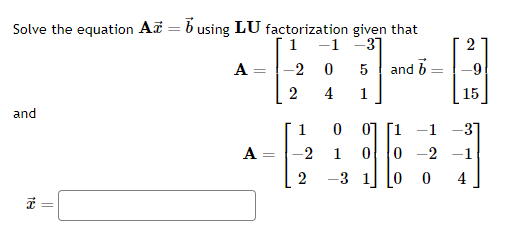 Solved Solve the equation Ax=b using LU factorization given | Chegg.com