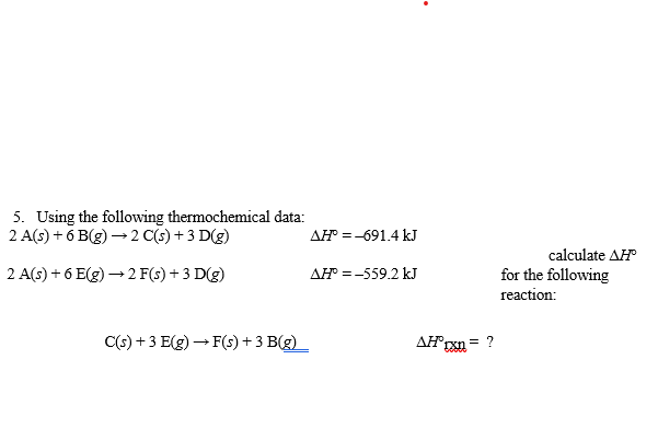 Solved 5. Using the following thermochemical data: 2 A(s)+6 | Chegg.com