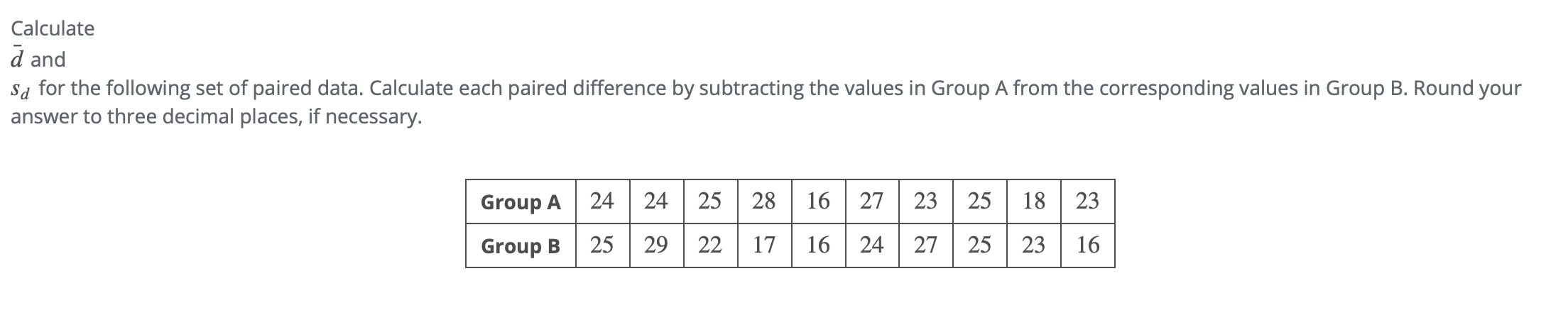 Solved Calculate d and Sd for the following set of paired | Chegg.com Solved Calculate d and Sd for the following set of paired | Chegg.com