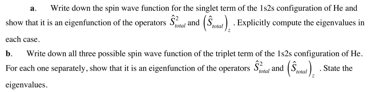 Solved a. Write down the spin wave function for the singlet | Chegg.com