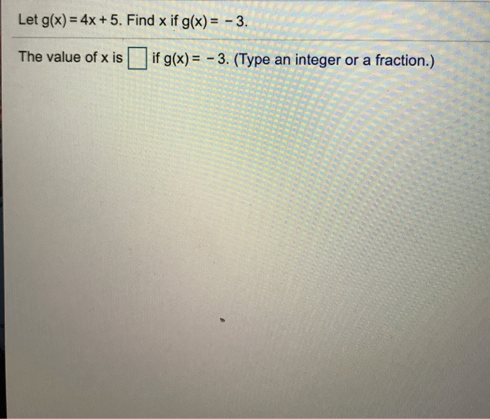 Solved Let g(x) = 4x + 5, Find x if g(x)--3. The value of x | Chegg.com