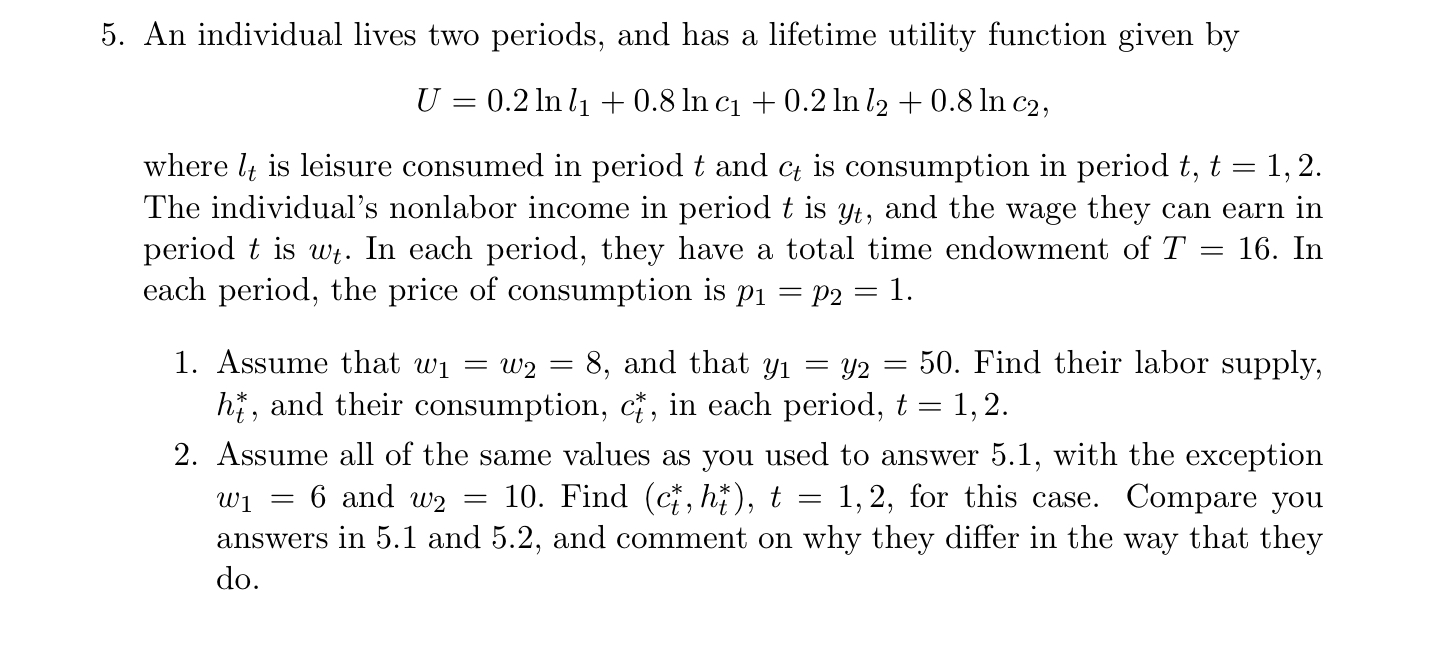 5. An individual lives two periods, and has a | Chegg.com