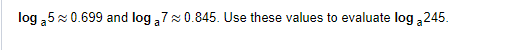 Solved loga5≈0.699 and loga7≈0.845. Use these values to | Chegg.com