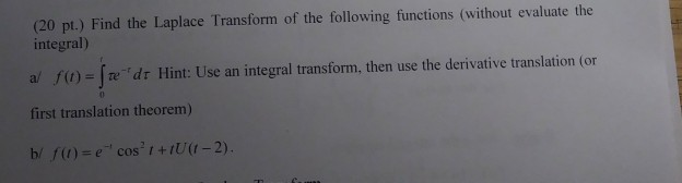 Solved (20 pt.) Find the Laplace Transform of the following | Chegg.com