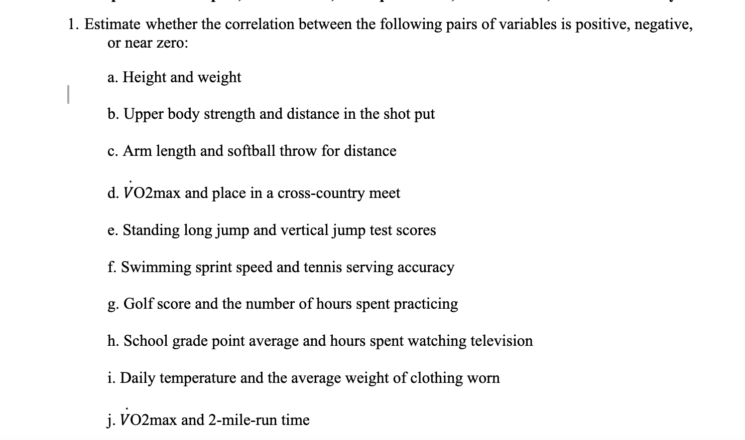 Solved 1. Estimate whether the correlation between the | Chegg.com