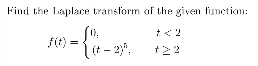 Solved Find the Laplace transform of the given function: | Chegg.com