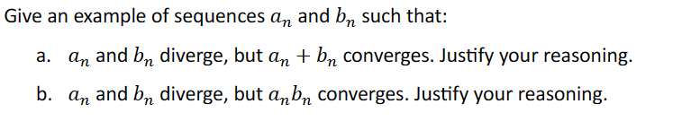 Solved Give an example of sequences an and bn such that: a. | Chegg.com