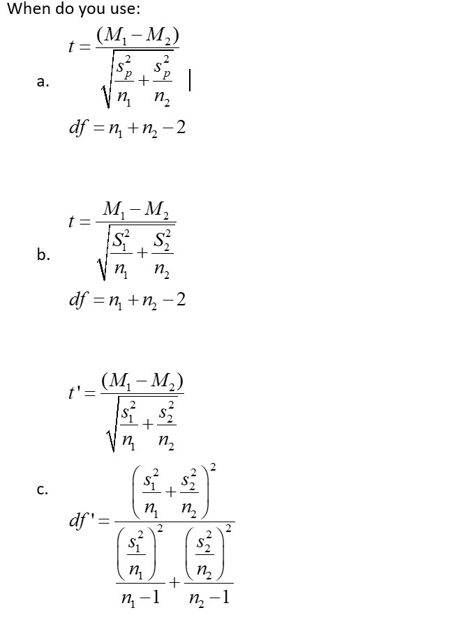 When do you use: a. t=n1sp2+n2sp2(M1−M2)df=n1+n2−2 b. | Chegg.com