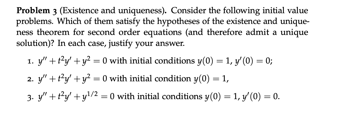 Solved Problem 3 (Existence and uniqueness). Consider the | Chegg.com