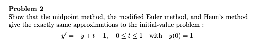 Solved Problem 2 Show that the midpoint method, the modified | Chegg.com
