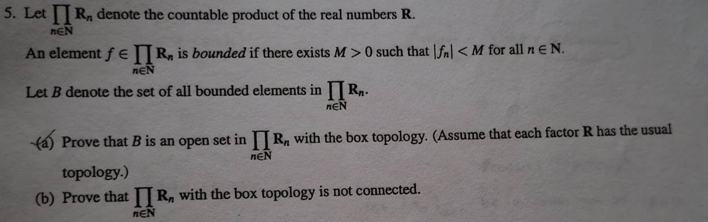 Solved 5. Let ∏n∈NRn denote the countable product of the | Chegg.com