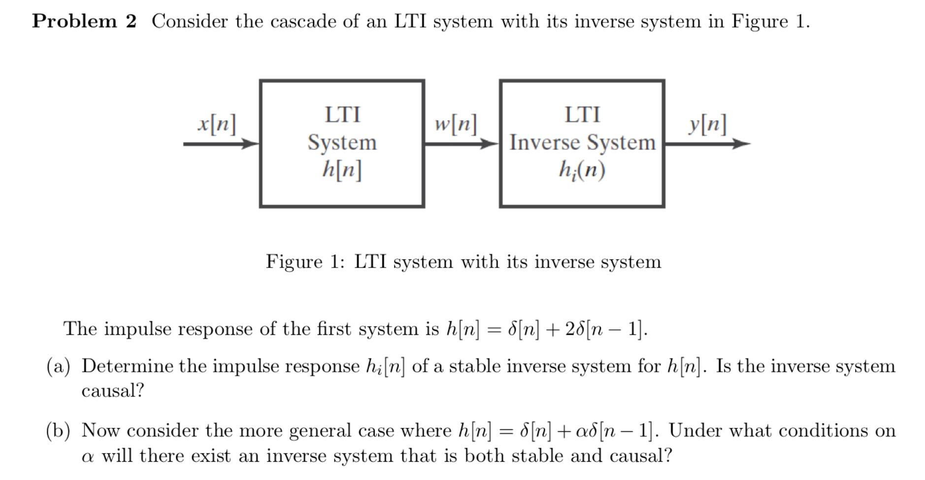 Solved Problem 2 Consider the cascade of an LTI system with | Chegg.com