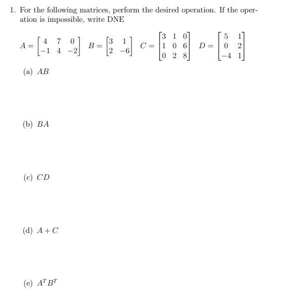 Solved 1. For the following matrices, perform the desired | Chegg.com