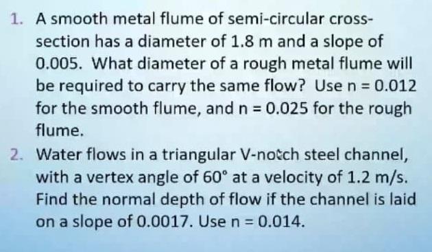 Solved 1. A smooth metal flume of semi-circular cross- | Chegg.com