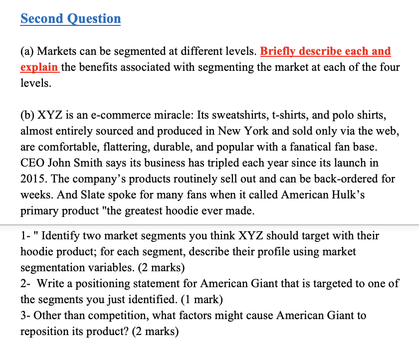 Solved Second Question ?()(a) ﻿Markets can be segmented at | Chegg.com