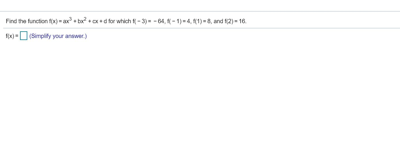 Solved Find the function f(x) = ax3 + bx2 + cx+d for which | Chegg.com