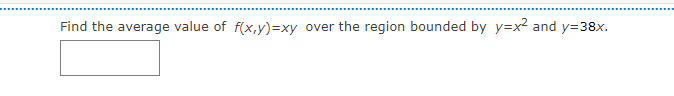 Solved Find the average value of f(x,y)=xy over the region | Chegg.com