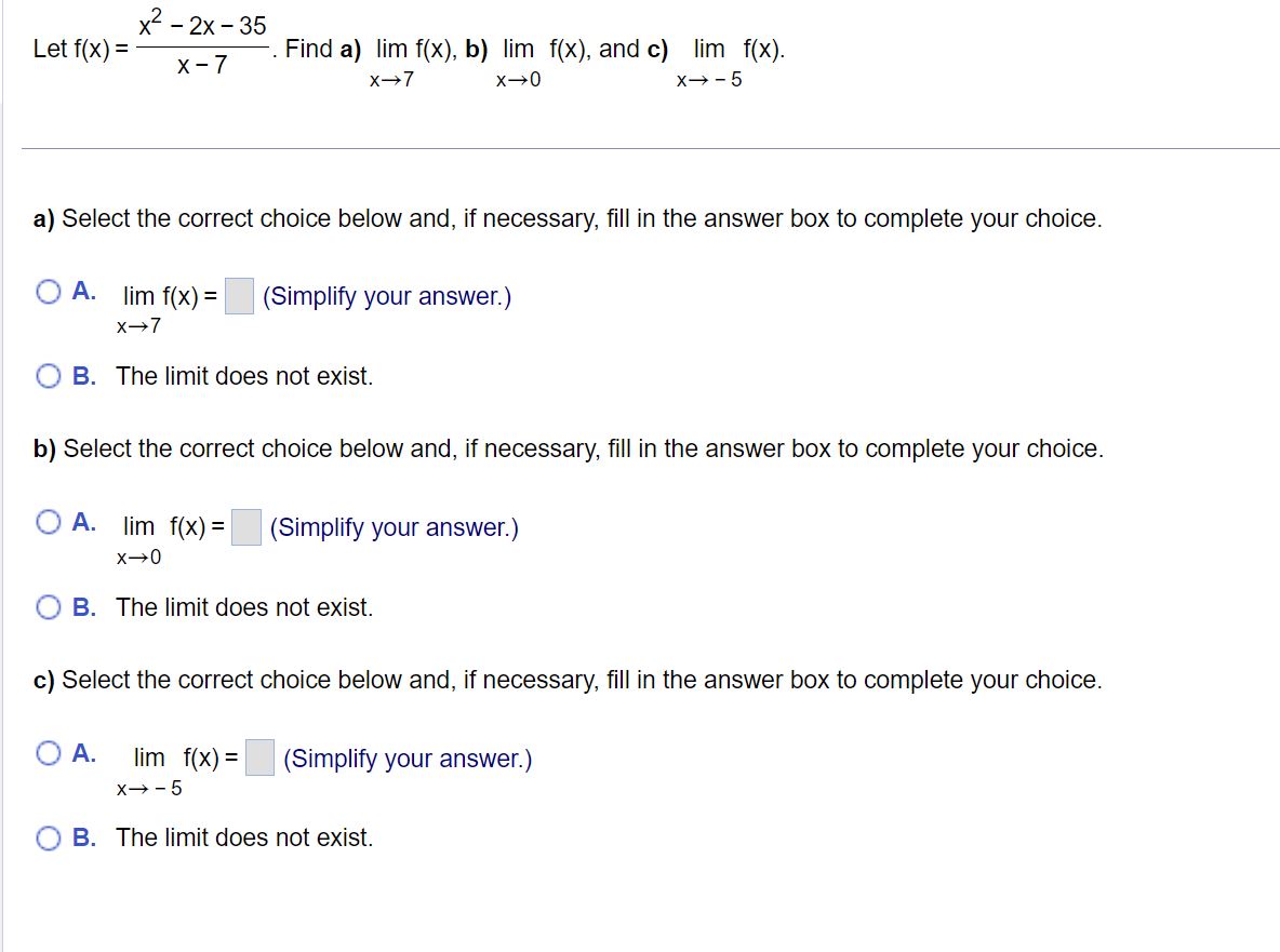 Solved Let f(x)=x−7x2−2x−35. Find a) limx→7f(x), b) | Chegg.com