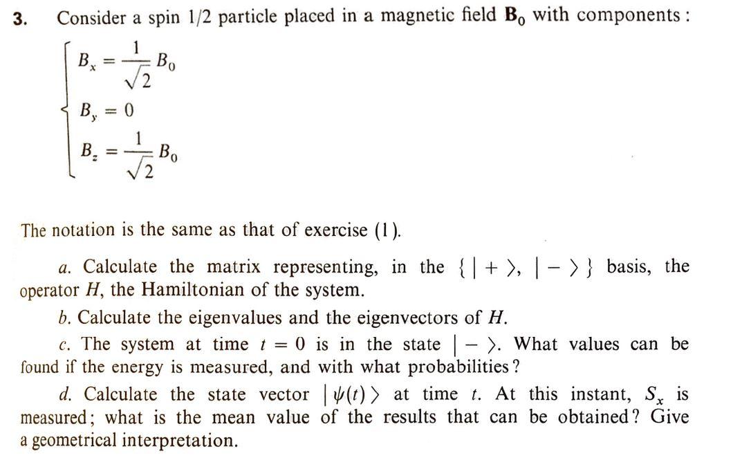 Solved 3. Consider a spin 1/2 particle placed in a magnetic | Chegg.com
