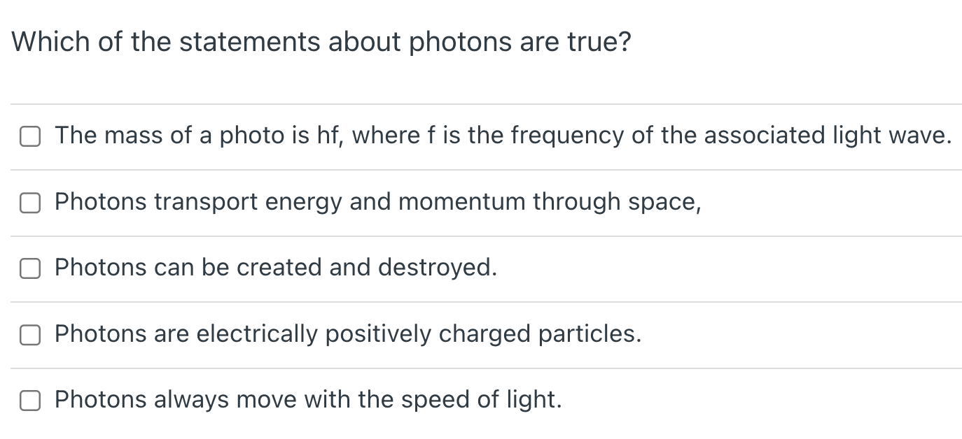 Solved Which of the statements about photons are true? The | Chegg.com