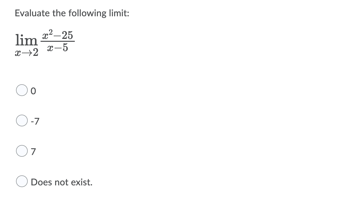 Solved Evaluate the following limit: lim x2-25 X-5 X+2 0 0-7 | Chegg.com