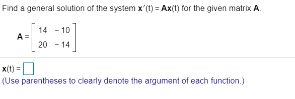 Solved Find a general solution of the system x' (t) = Ax(t) | Chegg.com