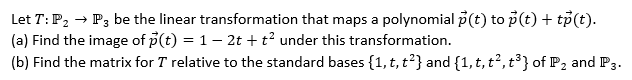 Solved Let T:P2→P3 be the linear transformation that maps a | Chegg.com