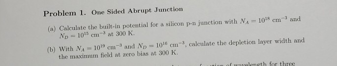 Solved Problem 1. One Sided Abrupt Junction (a) Calculate | Chegg.com