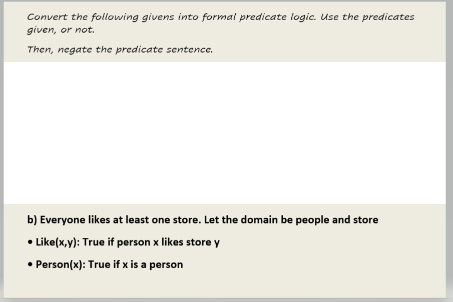 Solved Convert the following givens into formal predicate | Chegg.com