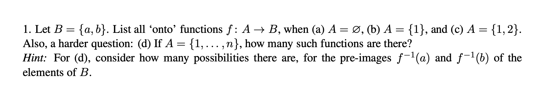 Solved 1. Let B={a,b}. List all 'onto' functions f:A→B, when | Chegg.com