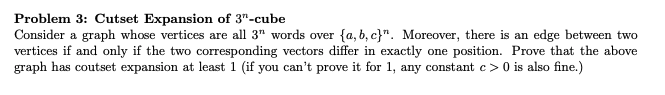 Solved Problem 3: Cutset Expansion of 3n-cube Consider a | Chegg.com