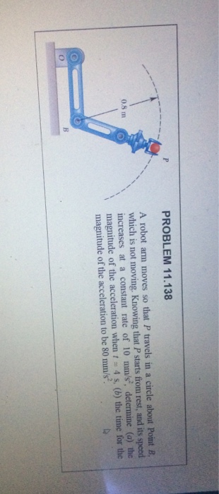 Solved PROBLEM 11.138 A robot arm moves so that P travels in | Chegg.com