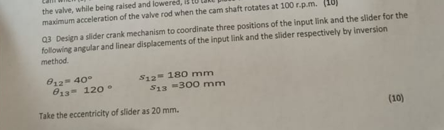 Solved Design a slider crank mechanism to coordinate three | Chegg.com