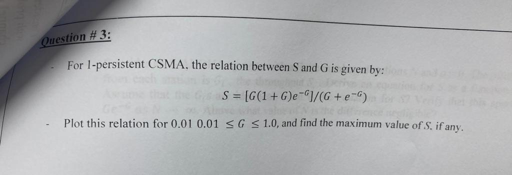 Solved For 1-persistent CSMA, the relation between S and G | Chegg.com
