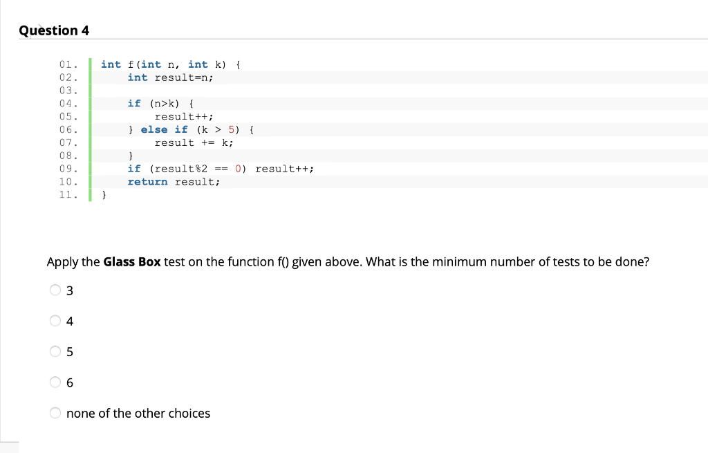 Solved Question 4 01. int f(int n, int k) { int result=n; | Chegg.com