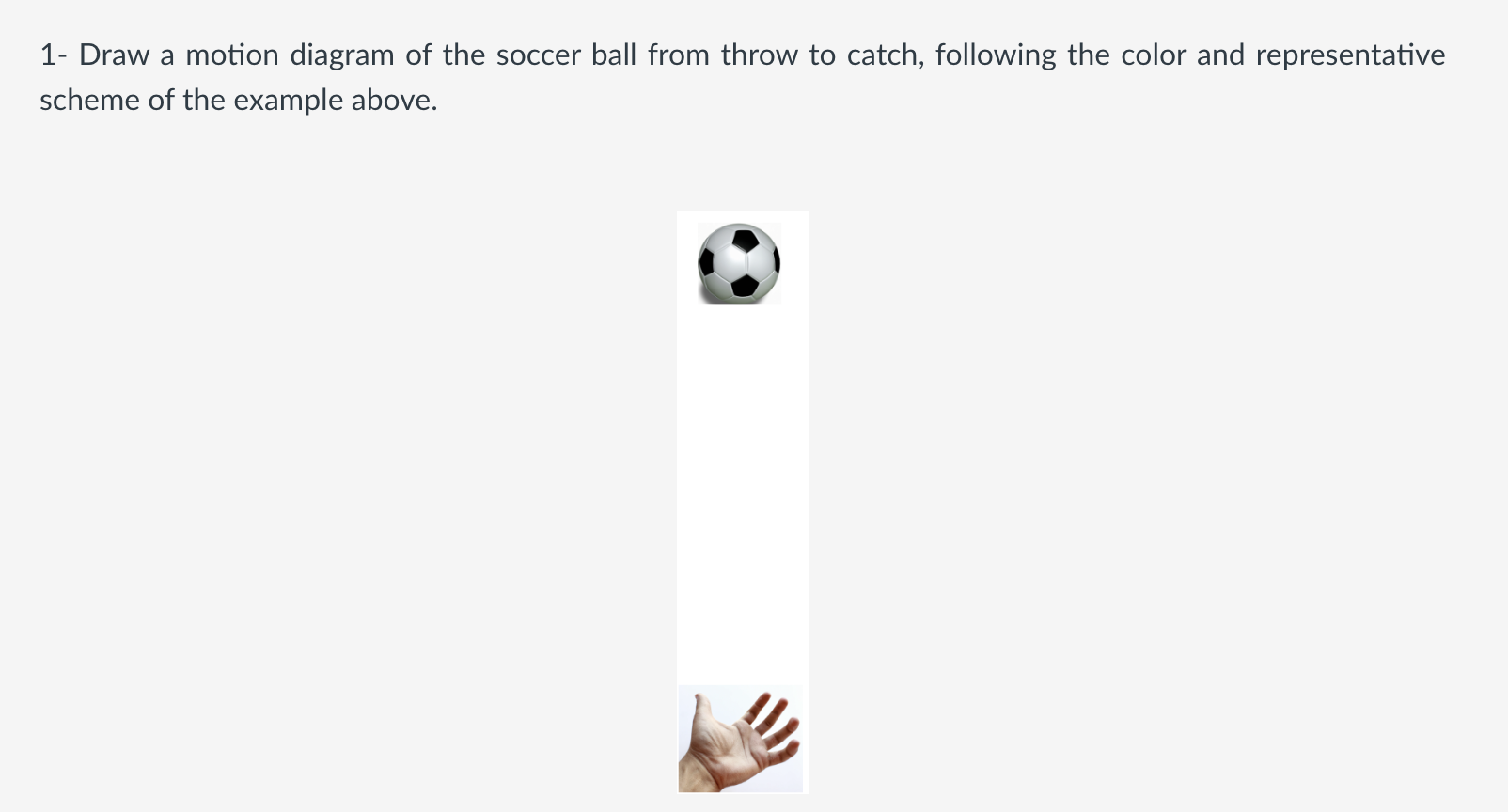 1- Draw a motion diagram of the soccer ball from | Chegg.com
